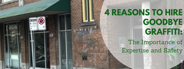 4 Reasons To Hire Goodbye Graffiti